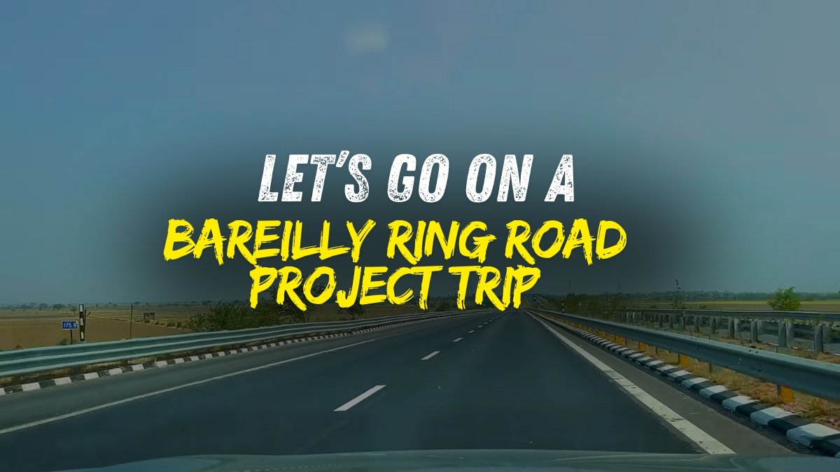 Bareilly Ring Road Latest: Construction Launched, ₹300 Crore Allocated ...